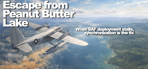 Escape from Peanut Butter Lake: When SAF deployment stalls ...